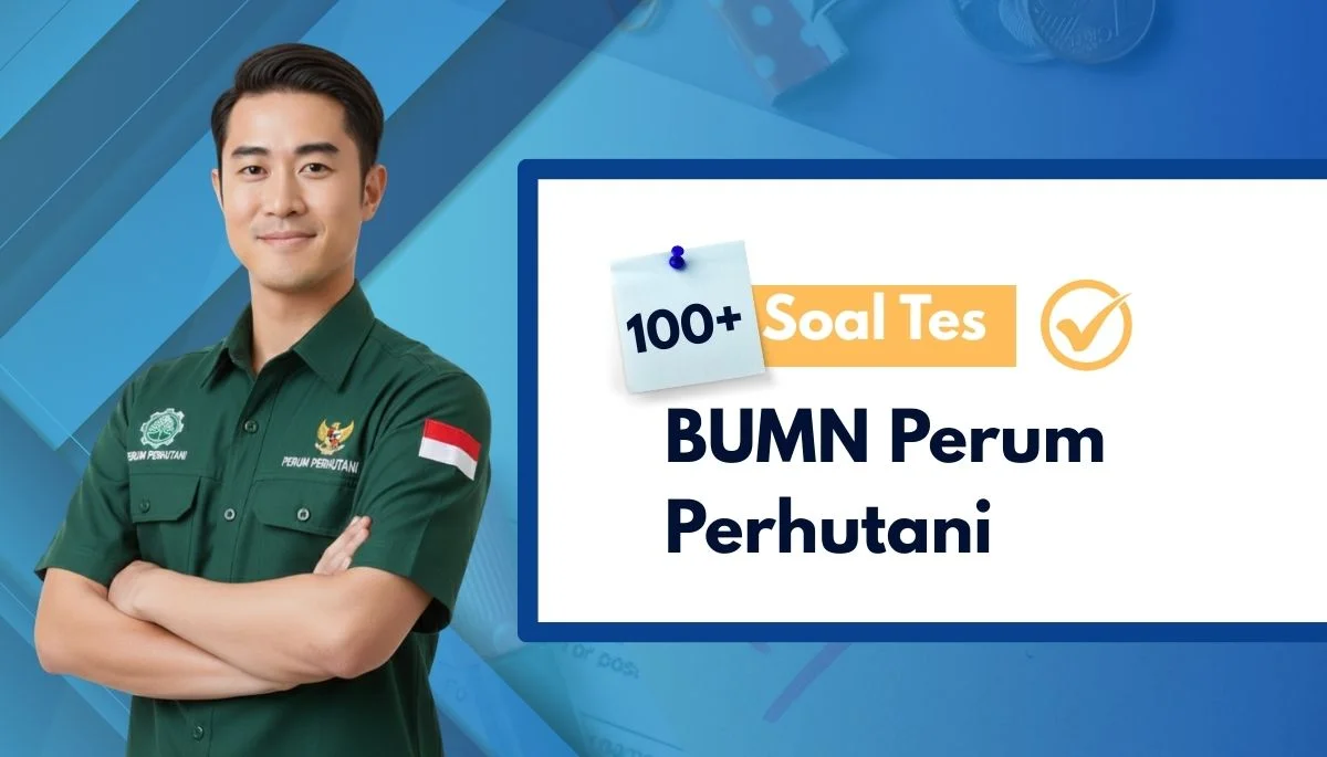 100+ Soal BUMN Perum Perhutani dengan Kisi - Kisi Terbaru