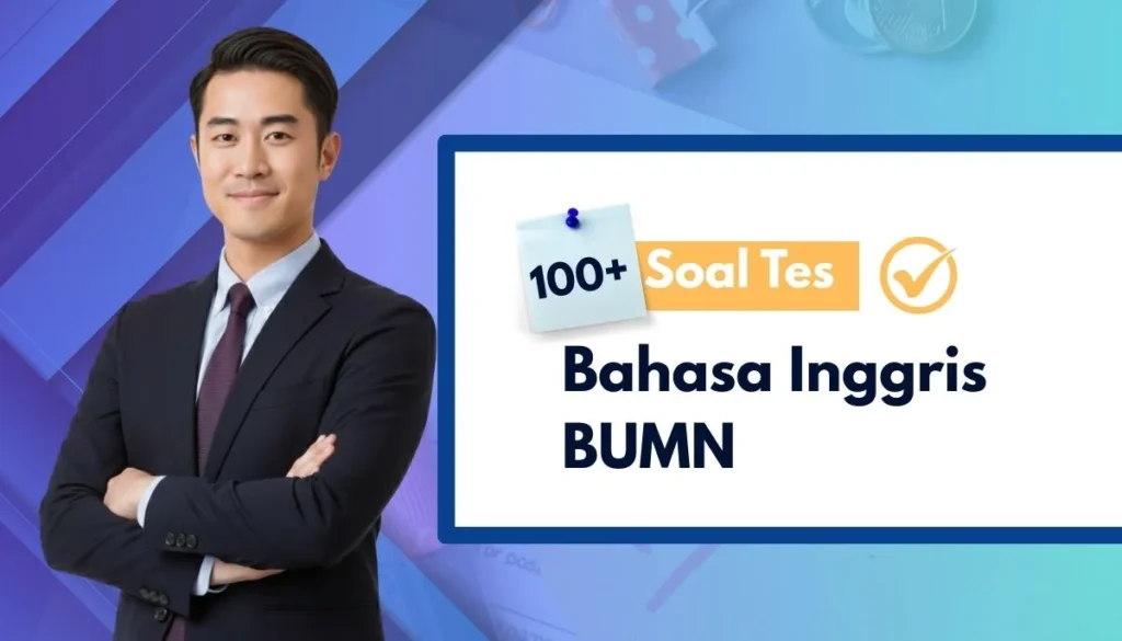 100+ Contoh Soal Tes dan Materi Bahasa Inggris BUMN